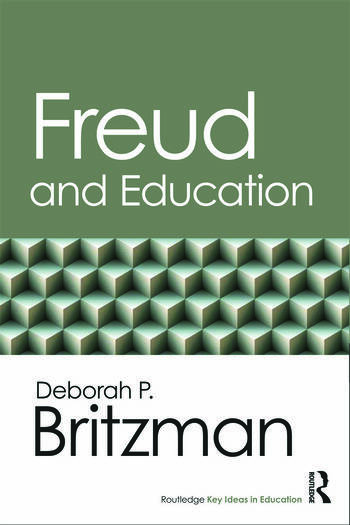 Freud and Education - 1st Edition - Deborah P. Britzman - Routledge B