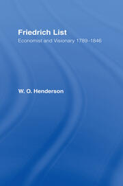 Friedrich List: Economist and Visionary 1789-1846 - 1st Edition - Will