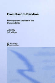 From Kant to Davidson: Philosophy and the Idea of the Transcendental