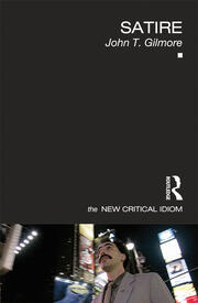 Satire - 1st Edition - John T. Gilmore - Routledge Book