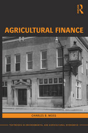 Agricultural Finance - 1st Edition - Charles Moss - Routledge Book