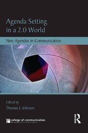 Agenda Setting in a 2.0 World: New Agendas in Communication - 1st Edit