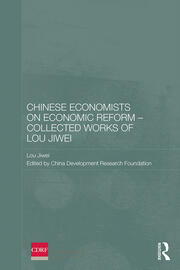 Chinese Economists on Economic Reform – Collected Works of Lou Jiwei