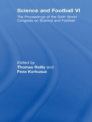 Science and Football VI: The Proceedings of the Sixth World Congress o