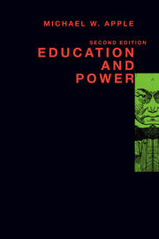 Education and Power - 2nd Edition - Michael W. Apple - Routledge Book