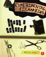 Experimental Filmmaking: BREAK THE MACHINE - 1st Edition - Kathryn Ram