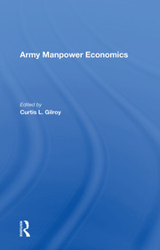 Army Manpower Economics - 1st Edition - Curtis L Gilroy - Routledge Bo