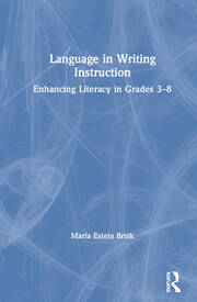 Language in Writing Instruction: Enhancing Literacy in Grades 3-8 - 1s
