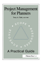 Project Management for Planners - 1st Edition - Terry A. Clark - Routl