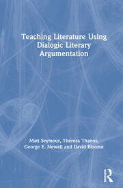Teaching Literature Using Dialogic Literary Argumentation - 1st Editio