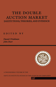 The Double Auction Market: Institutions, Theories, And Evidence - 1st