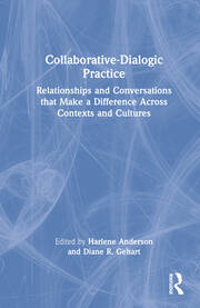 Collaborative-Dialogic Practice: Relationships and Conversations that