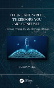 I Think and Write, Therefore You Are Confused: Technical Writing and T