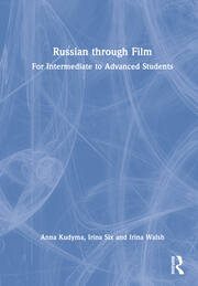 Russian through Film: For Intermediate to Advanced Students - 1st Edit