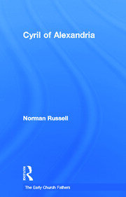 Cyril of Alexandria - 1st Edition - Norman Russell - Routledge Book