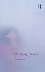 The Dying Process: Patients' Experiences of Palliative Care - 1st Edit