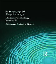 A History of Psychology: Modern Psychology Volume III - 1st Edition