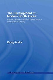 The Development of Modern South Korea: State Formation, Capitalist Dev