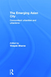 The Emerging Asian City: Concomitant Urbanities & Urbanisms - 1st Edit