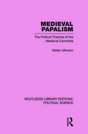 Medieval Papalism (Routledge Library Editions: Political Science Volum
