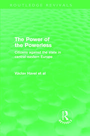 The Power of the Powerless (Routledge Revivals): Citizens Against the