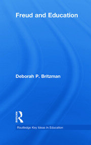 Freud and Education - 1st Edition - Deborah P. Britzman - Routledge Bo