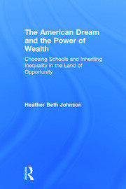 The American Dream and the Power of Wealth: Choosing Schools and Inher