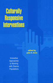 Culturally Responsive Interventions: Innovative Approaches to Working
