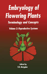 Embryology of Flowering Plants: Terminology and Concepts, Vol. 3: Repr
