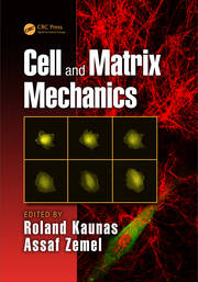 Cell and Matrix Mechanics - 1st Edition - Roland Kaunas - Assaf Zemel