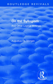 On the Syllogism: And Other Logical Writings - 1st Edition - Augustus