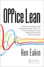 Office Lean: Understanding and Implementing Flow in a Professional and