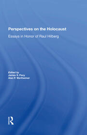 Perspectives On The Holocaust: Essays In Honor Of Raul Hilberg - 1st E