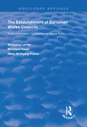 The Establishment of European Works Councils: From Information Committ