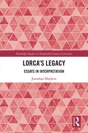 Lorca’s Legacy: Essays in Interpretation - 1st Edition - Jonathan Ma