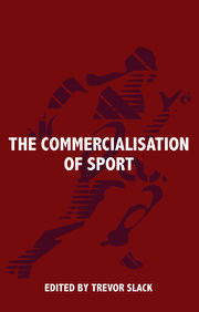 The Commercialisation of Sport - 1st Edition - Trevor Slack - Routledg