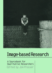 Image-based Research: A Sourcebook for Qualitative Researchers - 1st E