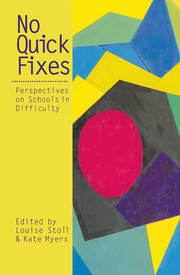 No Quick Fixes: Perspectives on Schools in Difficulty - 1st Edition