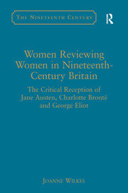 Women Reviewing Women in Nineteenth-Century Britain: The Critical Rece
