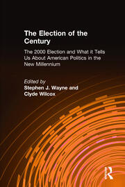 The Election of the Century: The 2000 Election and What it Tells Us Ab