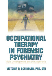 Occupational Therapy in Forensic Psychiatry: Role Development and Schi