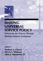 Making Universal Service Policy: Enhancing the Process Through Multidi