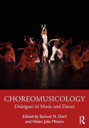 Choreomusicology: Dialogues in Music and Dance - 1st Edition - Samuel