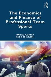 The Economics and Finance of Professional Team Sports - 1st Edition
