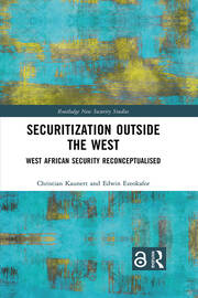 Securitization Outside the West: West African Security Reconceptualise