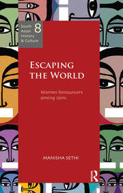 Escaping the World: Women Renouncers among Jains - 1st Edition - Manis