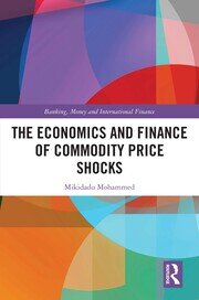 The Economics and Finance of Commodity Price Shocks - 1st Edition - Mi