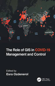 The Role of GIS in COVID-19 Management and Control - 1st Edition - Esr