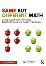Same But Different Math: Helping Students Connect Concepts, Build Numb