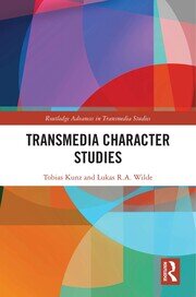 Transmedia Character Studies - 1st Edition - Tobias Kunz - Lukas R.A.